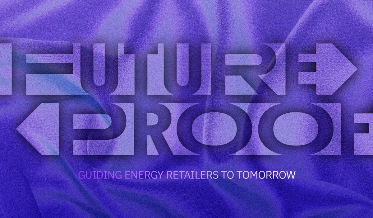Future proofing energy: Staying relevant in a highly disrupted market